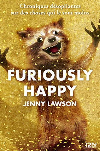 Book review: Furiously Happy by Jenny Lawson – Too much time, and too ...